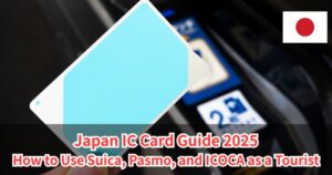 Japan IC Card Guide 2025: How to Use Suica, Pasmo, and ICOCA as a Tourist